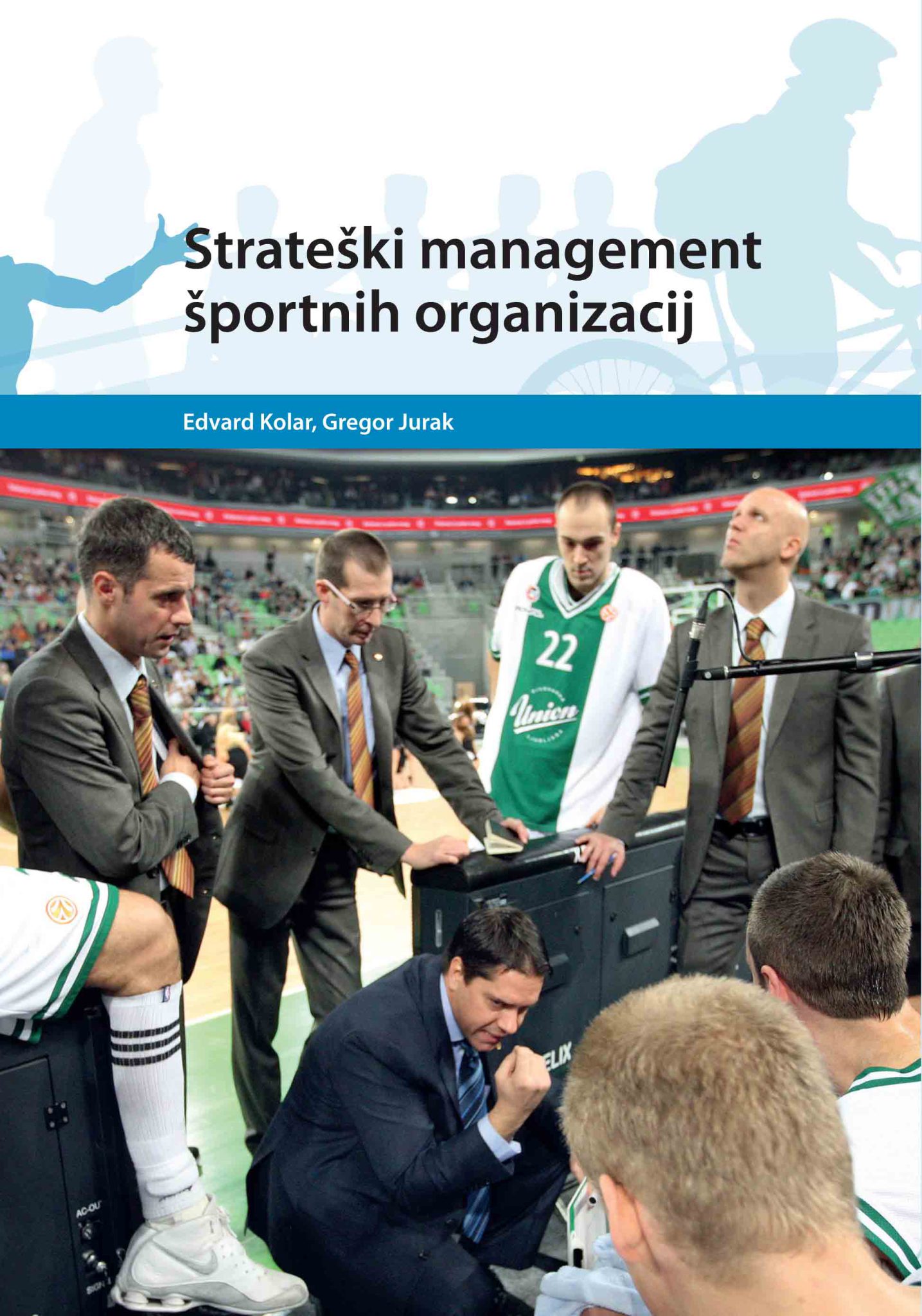 Edvard Kolar, Gregor Jurak: STRATEŠKI MANAGEMENT ŠPORTNIH ORGANIZACIJ ...